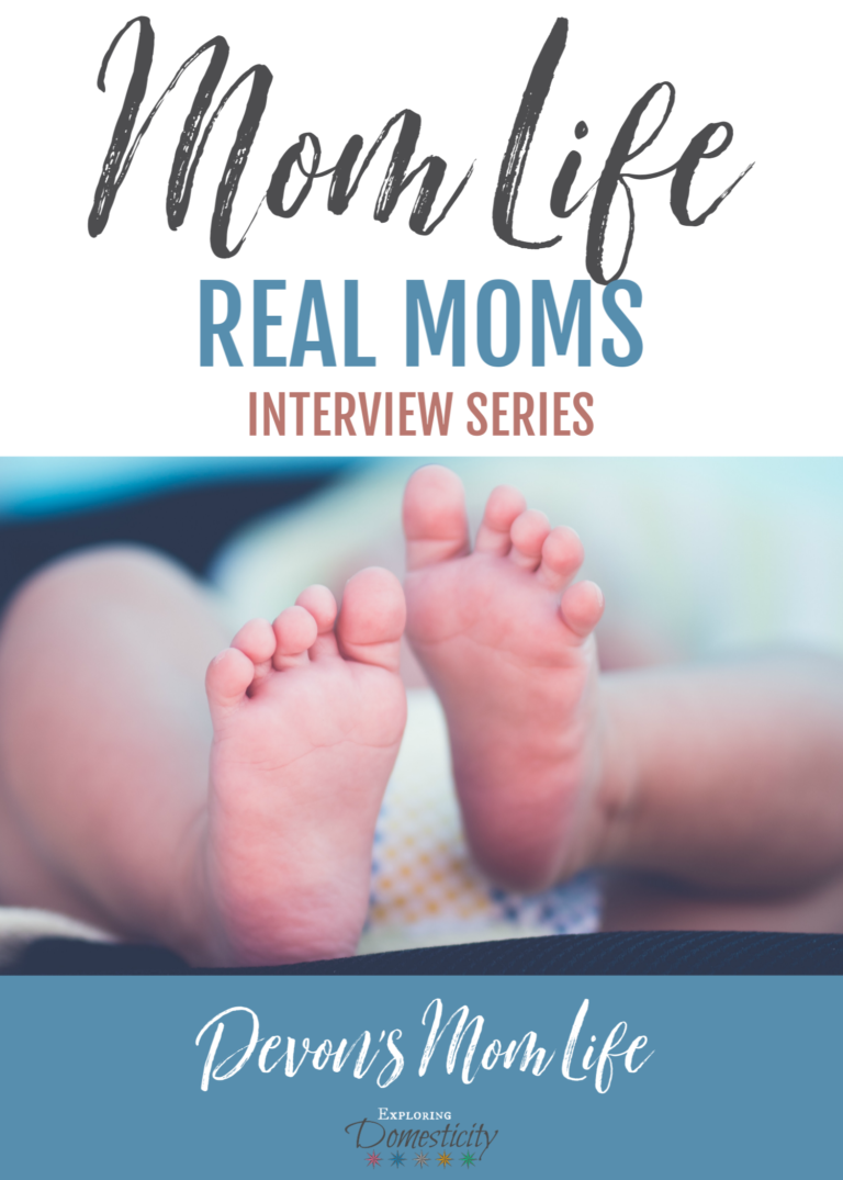 Devon's Mom Life: Real Moms Interview Series ⋆ Exploring Domesticity