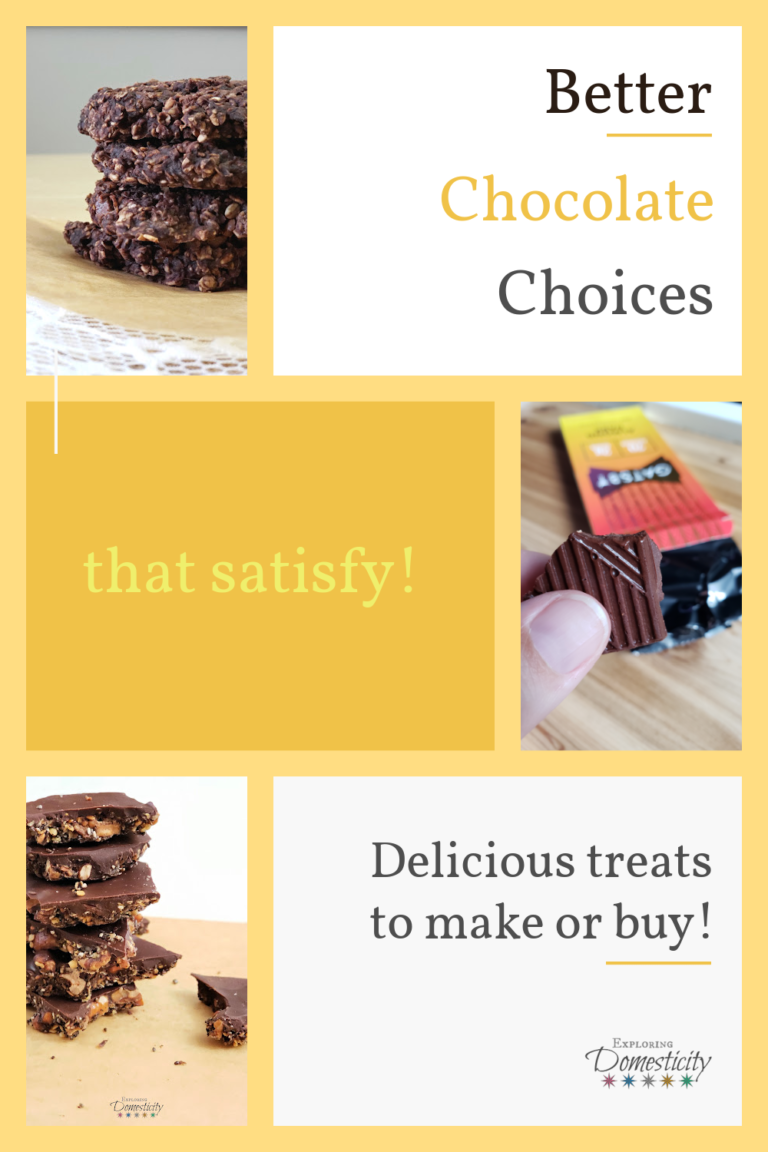 Better Chocolate Choices that Satisfy ⋆ Exploring Domesticity
